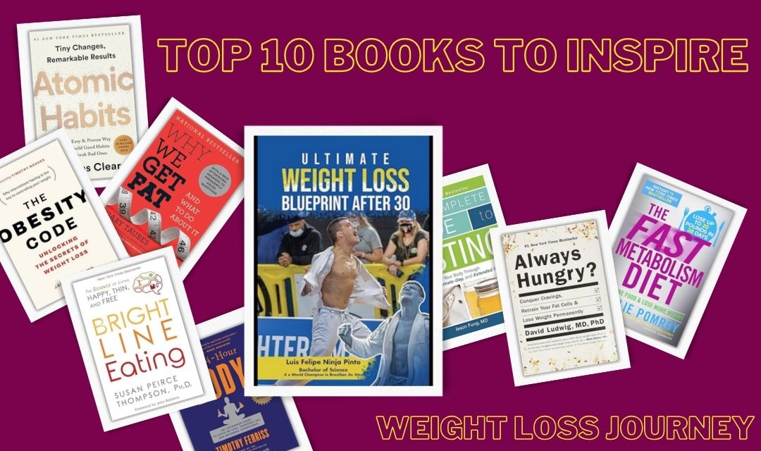 Top 10 Books to Inspire Your Weight Loss Journey